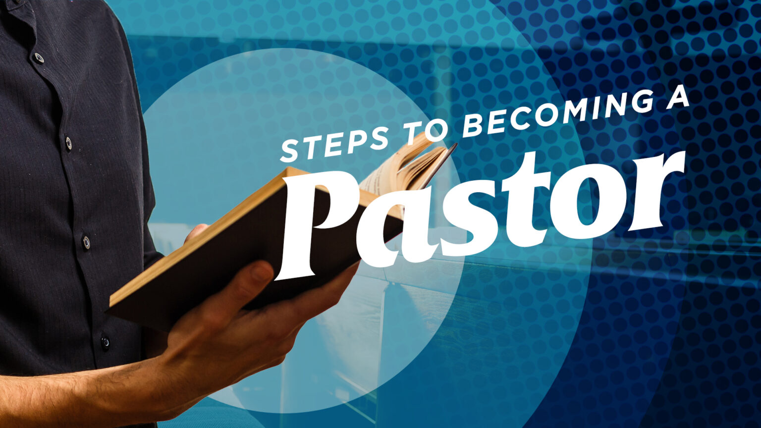 Steps to Becoming a Pastor - Grace Christian University