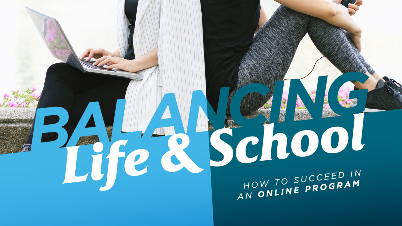 Balancing Life and School - How To Succeed In an Online Program - Grace ...