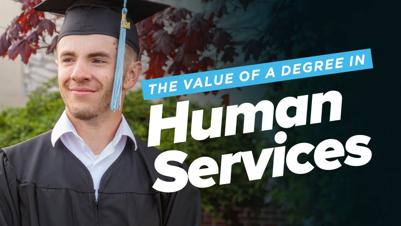 The Value of a Degree in Human Services - Grace Christian University