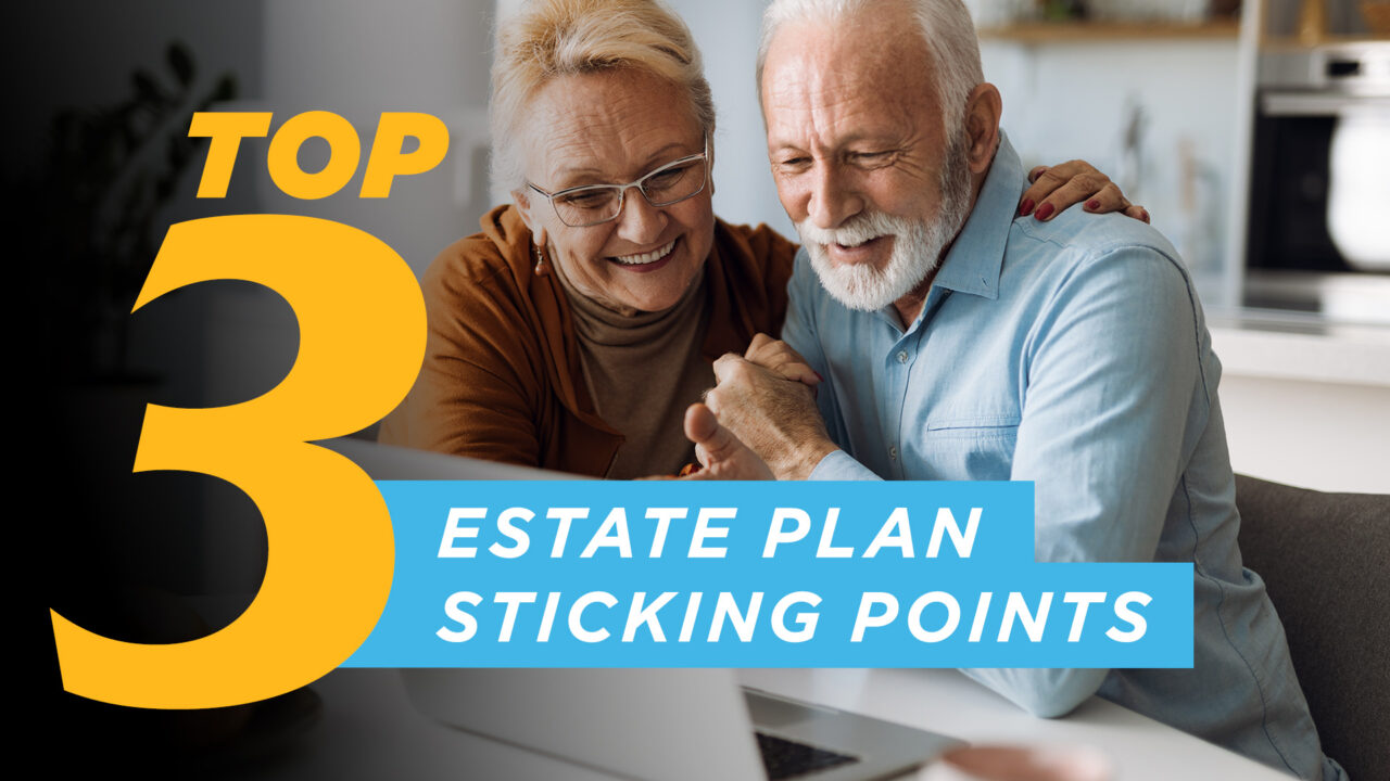 Top 3 Estate Plan Sticking Points - Grace Christian University