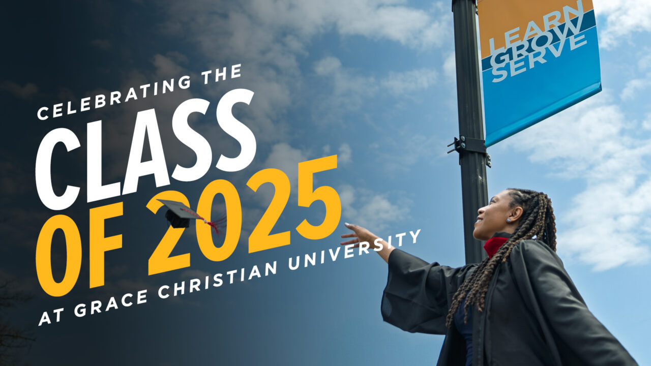 Celebrating the Grace Christian University Class of 2025 - Grace Christian University